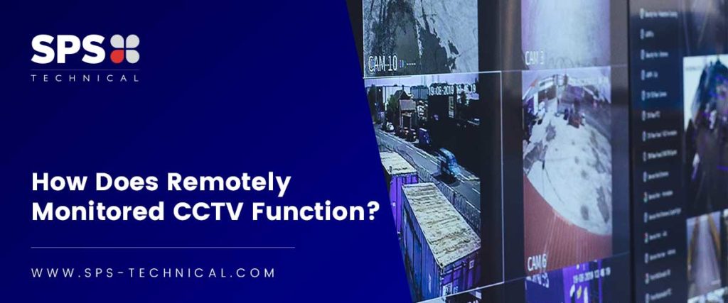 SPS_Tech_How_Does_Remotely_Monitored_CCTV_Function_01 – SPS Technical Services | CCTV Systems ...